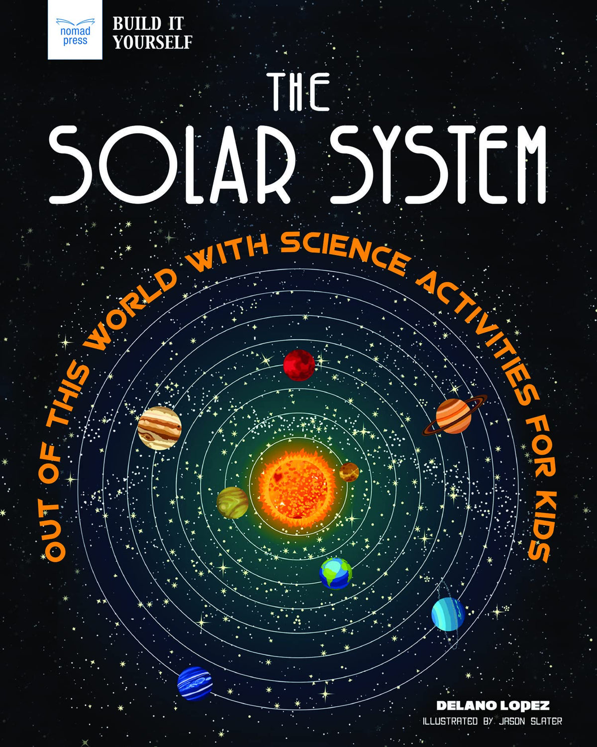 The Solar System: Out of This World with Science Activities for Kids b ...