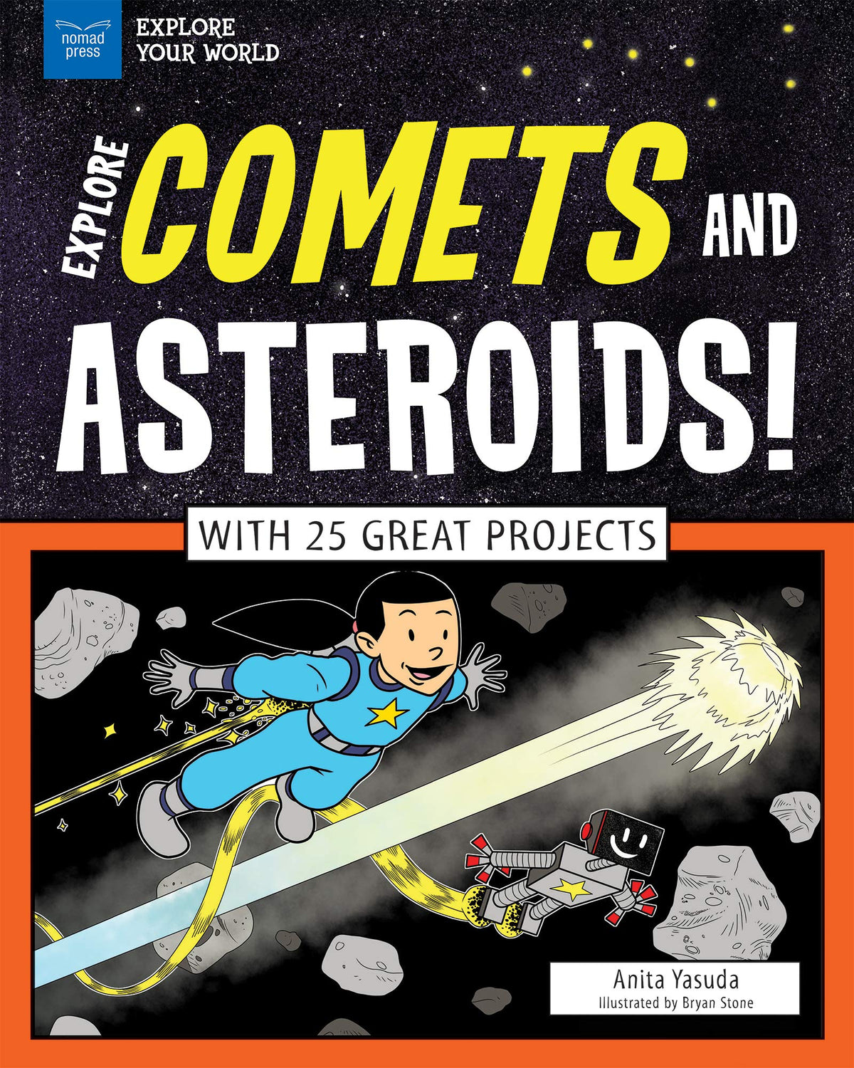 Explore Comets and Asteroids!: With 25 Great Projects book — Starizona